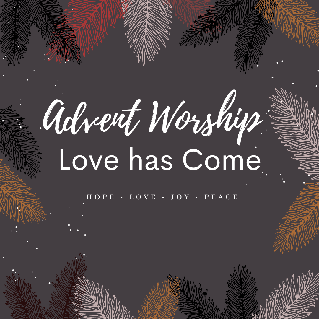 Love Came Down – Wednesday Night Advent Service – Blessings on the Journey